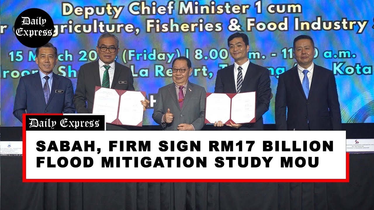 Sabah, firm sign RM17b flood mitigation study MoU - YouTube