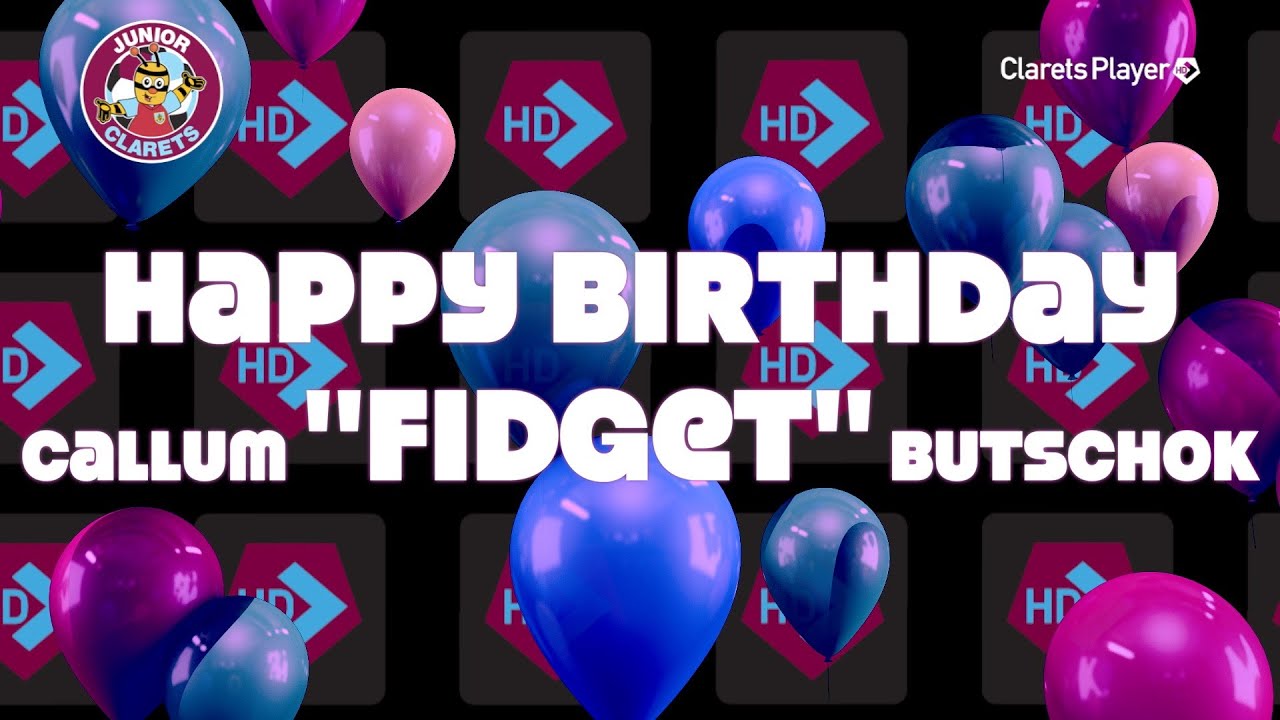 Happy Birthday Callum "Fidget" Butschok - YouTube