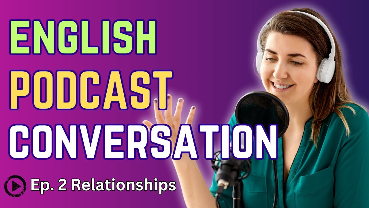 Improve English with Podcast Conversations | English Podcast For ...