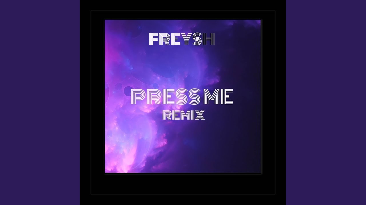 Press Me (Remix) - YouTube