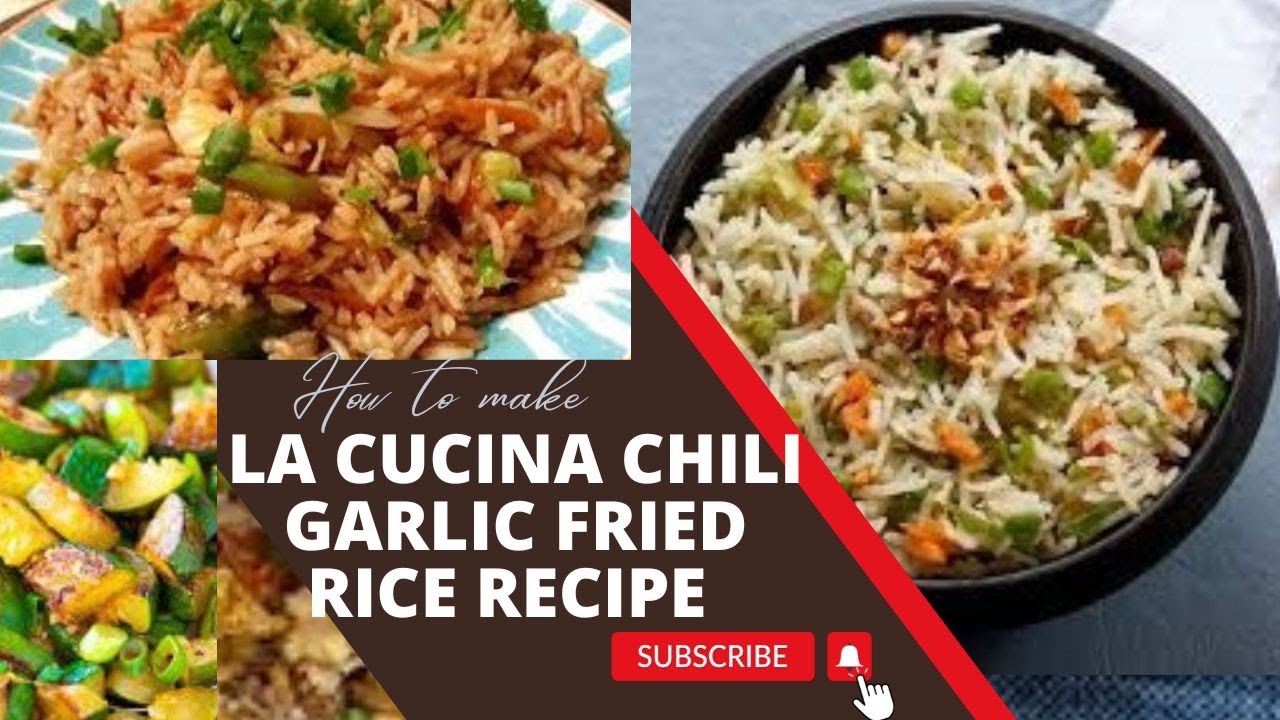 La Cucina Chili Garlic Fried Rice Recipe 2023| La Cucina Recipe |Chili ...