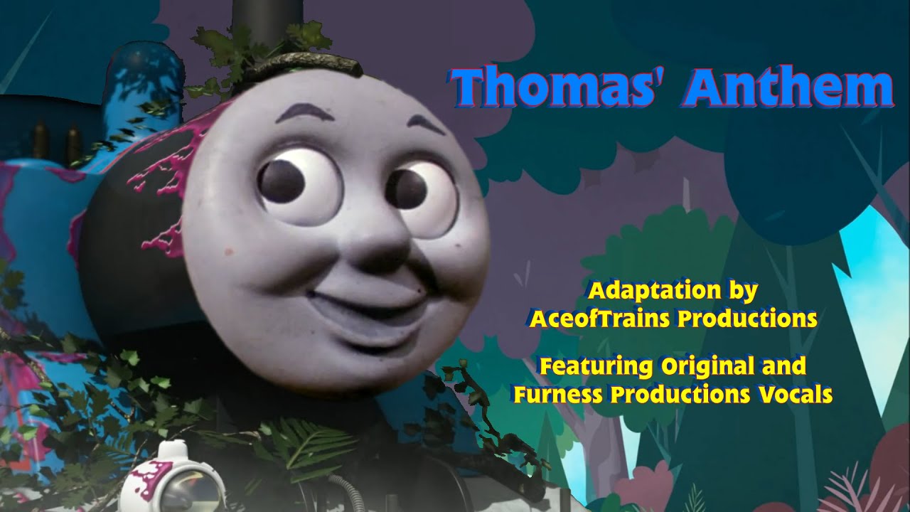 Thomas' Anthem (AceofTrains Productions) (ft. Original and Furness ...