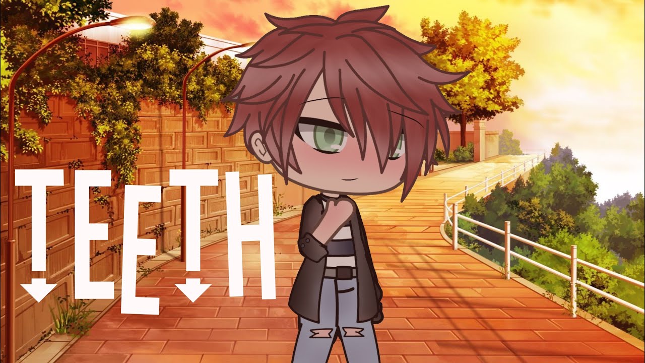 Teeth (Gacha short vershon ) - YouTube