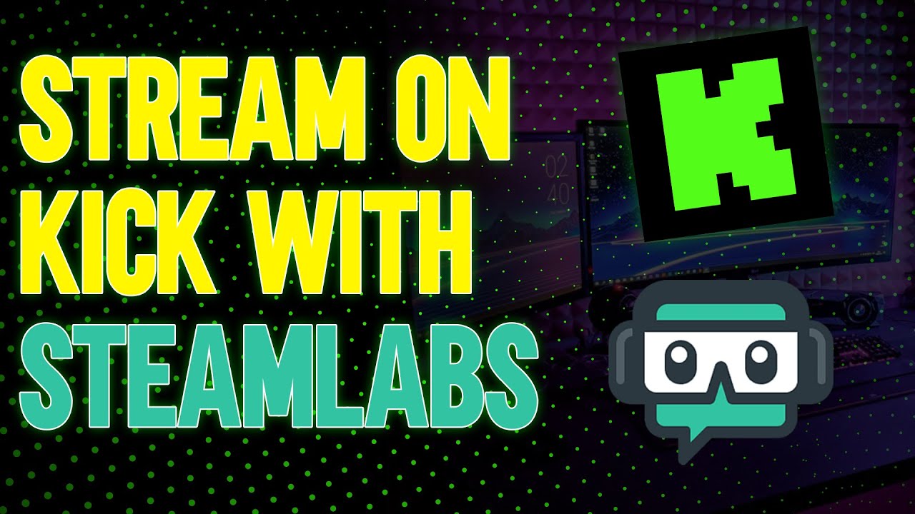 How To Stream On Kick With Streamlabs - YouTube