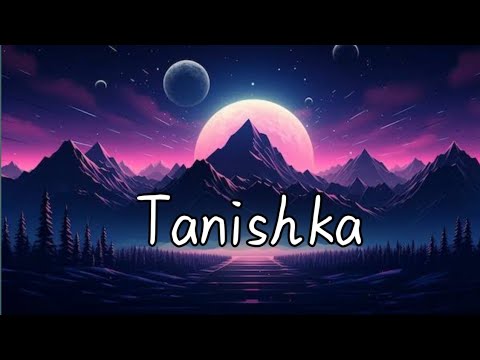 Tanishka name song - YouTube