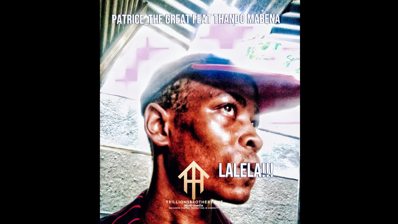 Patrice the great feat Thando M_Lalela! - YouTube