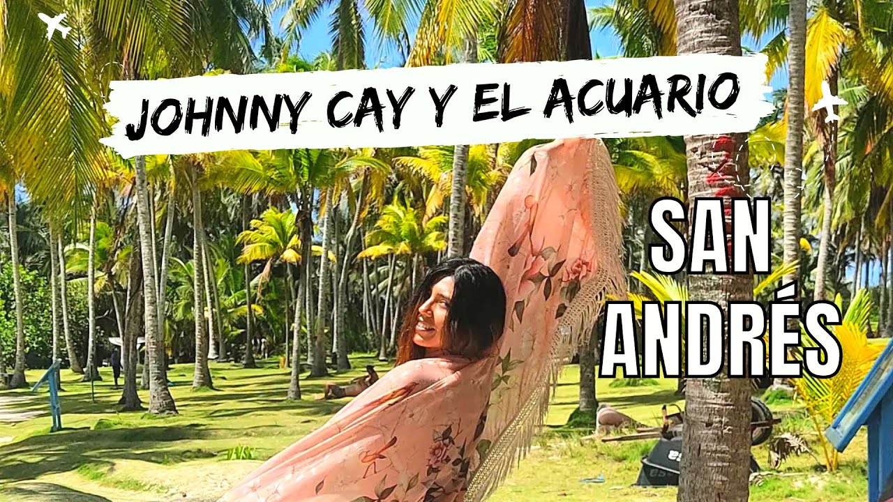 Qué hay en JOHNNY CAY y EL ACUARIO | San Andrés Islas | DANIEL Y ...