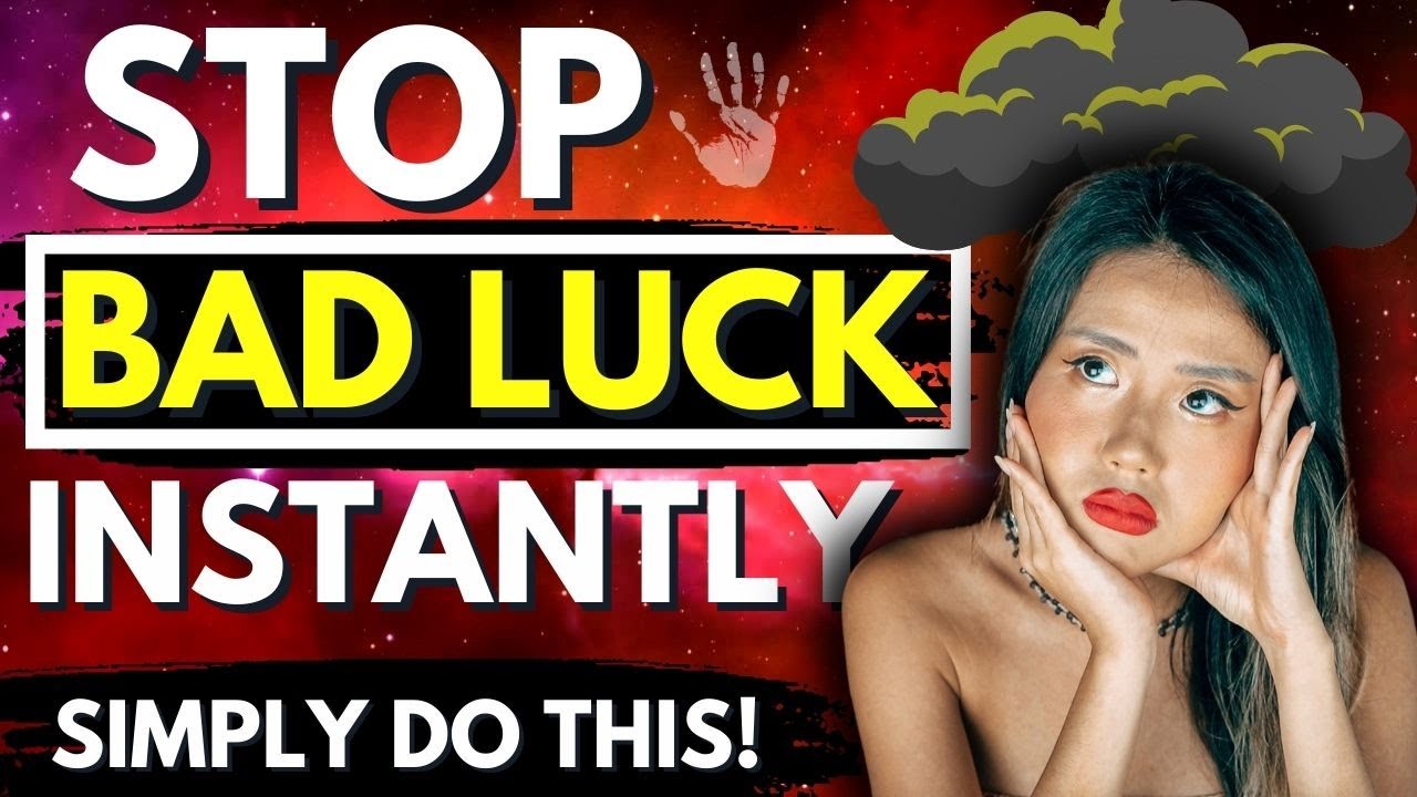 3 Ways To Stop Bad Luck | Remove Negative Energy INSTANTLY Like This ...