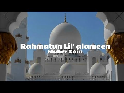 Maher Zain - Rahmatun Lil'alameen (lyrics) Yaa Man Shollaita Bikullil ...
