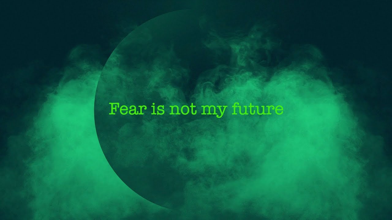 Fear Is Not My Future | Lyrics | Brandon Lake | Feat. Chandler Moore ...