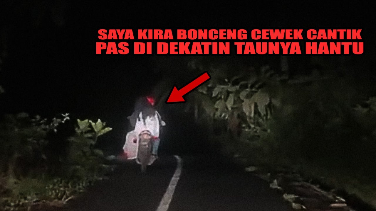 DIKIRA PEMUDA INI BONCENG PACAR TERNYATA HANTU..!!! - YouTube