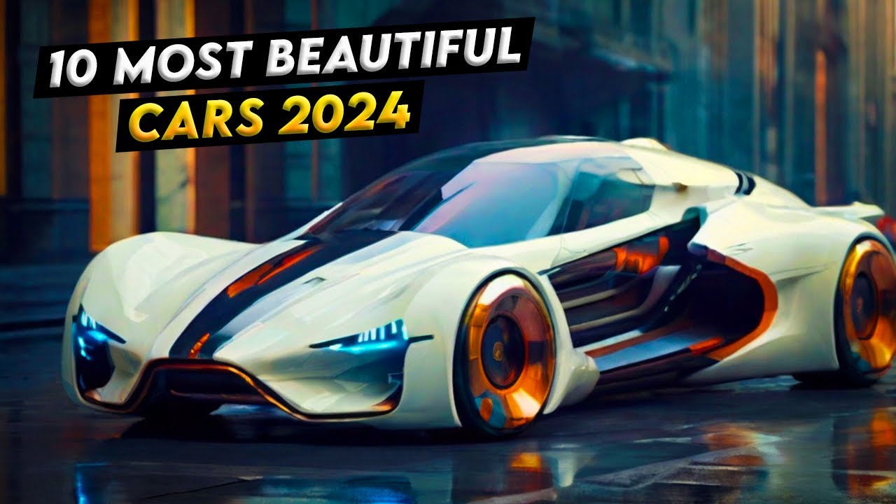 Top 10 Most Beautiful Cars 2024 - YouTube