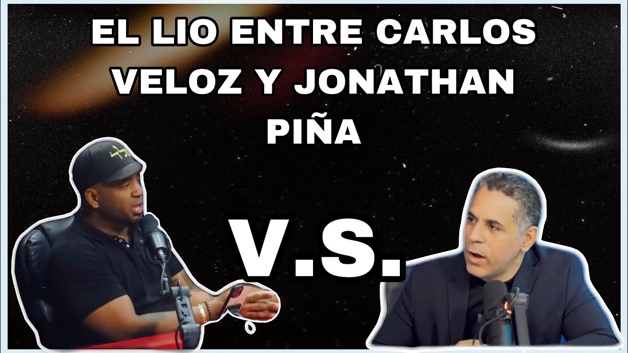EL PROBLEMA ENTRE JONATHAN PIÑA Y CARLOS VELOZ - YouTube
