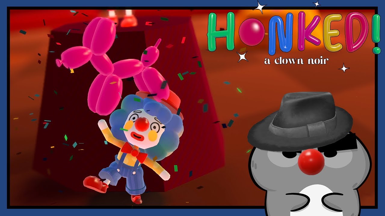 A SHORT BUT HONKING GOOD TIME (FULL GAME) Honked: A Clown Noir - YouTube