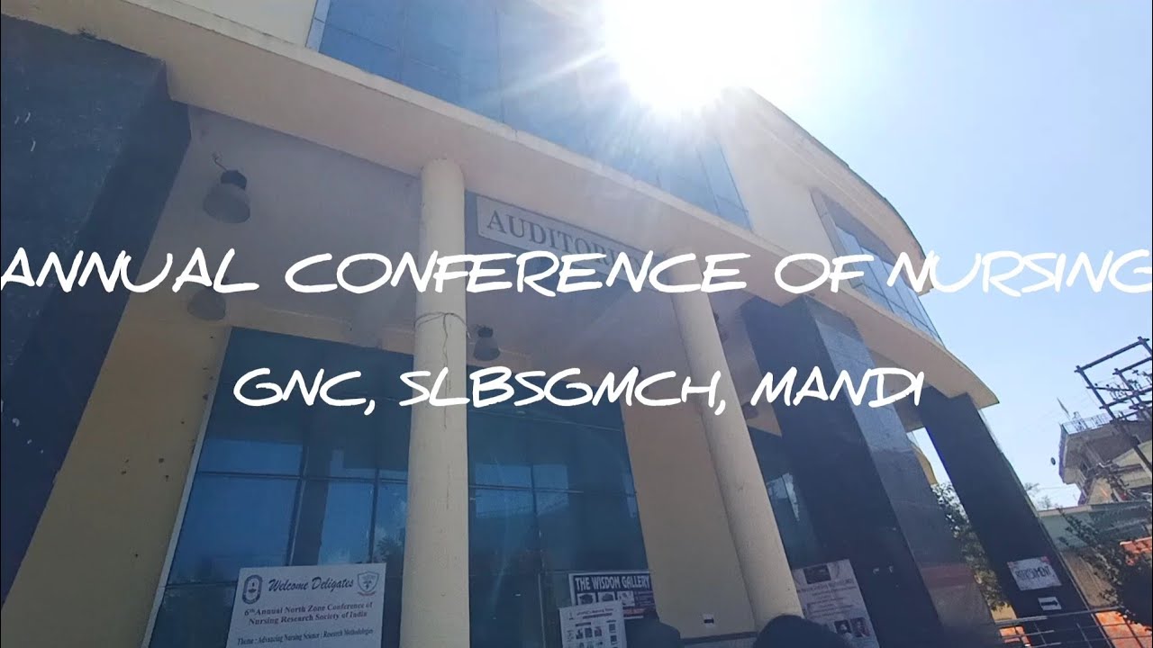 ANNUAL NURSING RESEARCH CONFERENCE | GNC, SLBSGMCH | NERCHOWK, MANDI ...