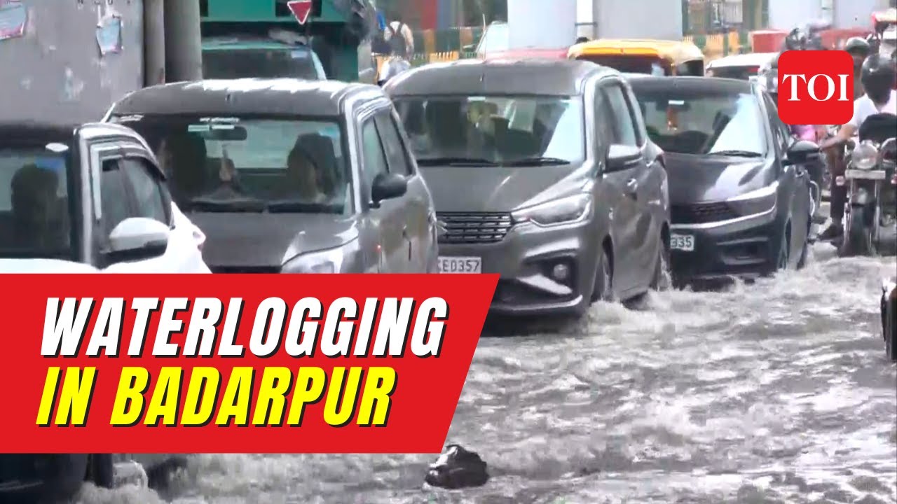 Delhi's Badarpur: Chaos as Major Waterlogging Traps Stranded Residents ...