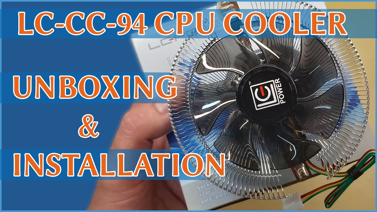 LC Power LC-CC-94 CPU Cooler Unboxing & Installation - YouTube