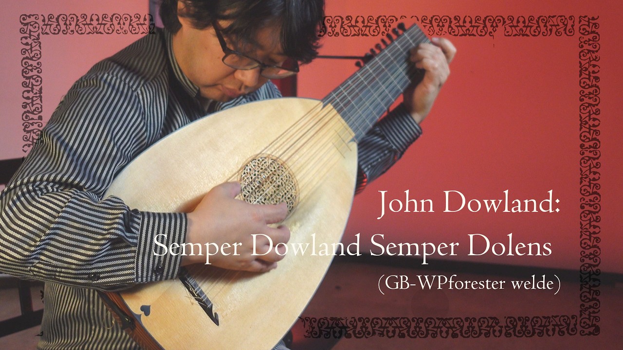 John Dowland: Semper Dowland Semper Dolens [JD9] [My Thoughts on ...