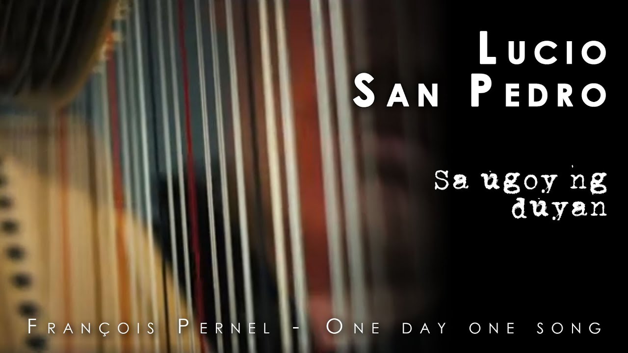 One Day One Song 2025 : Day 376 Sa Ugoy Ng Duyan : Lucio San Pedro ...