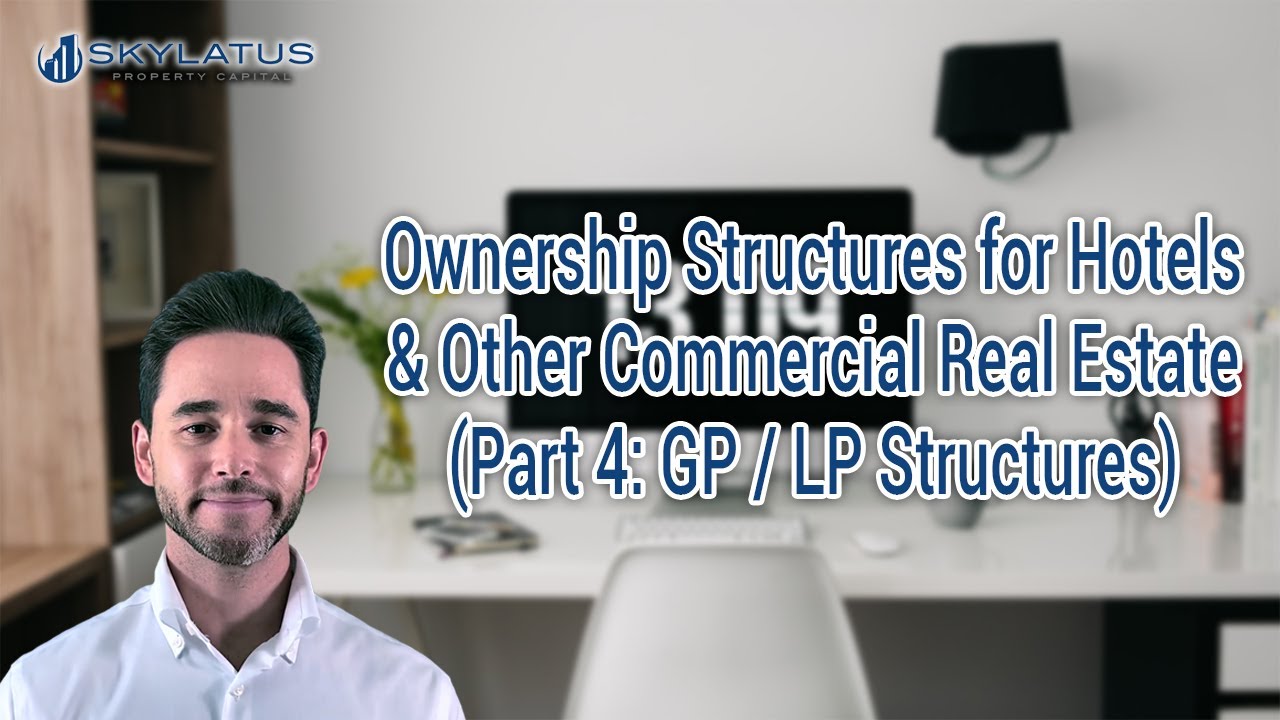 OWNERSHIP STRUCTURES FOR HOTELS & OTHER COMMERCIAL REAL ESTATE (PART 4 ...