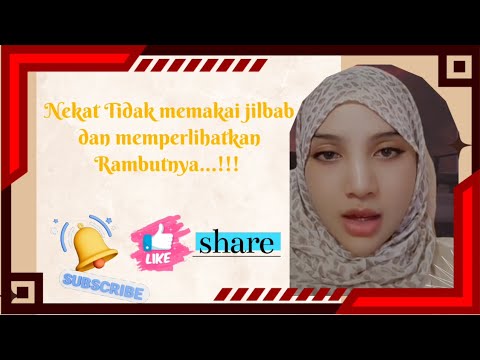 Nekat Tidak Pakai Jilbab Dan Menerima Tantangan
