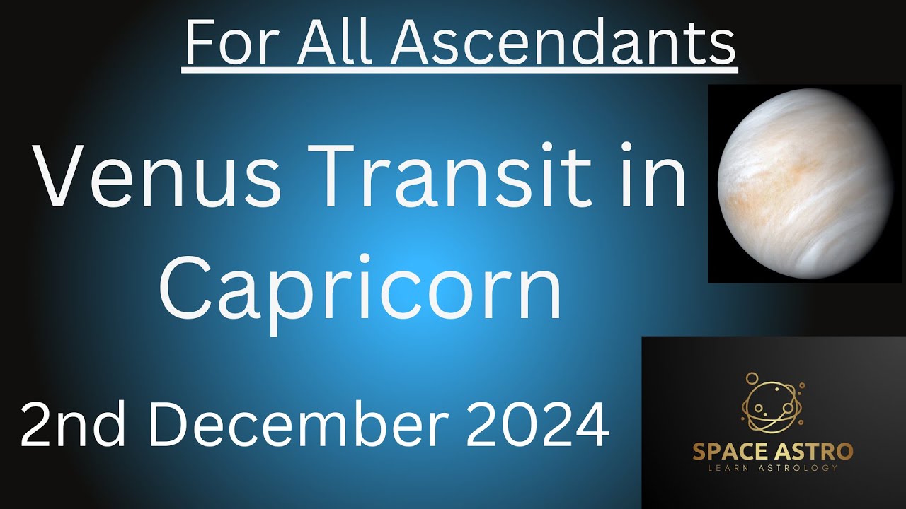 Venus Transit in Capricorn For All Ascendants on 2nd December 2024 ...