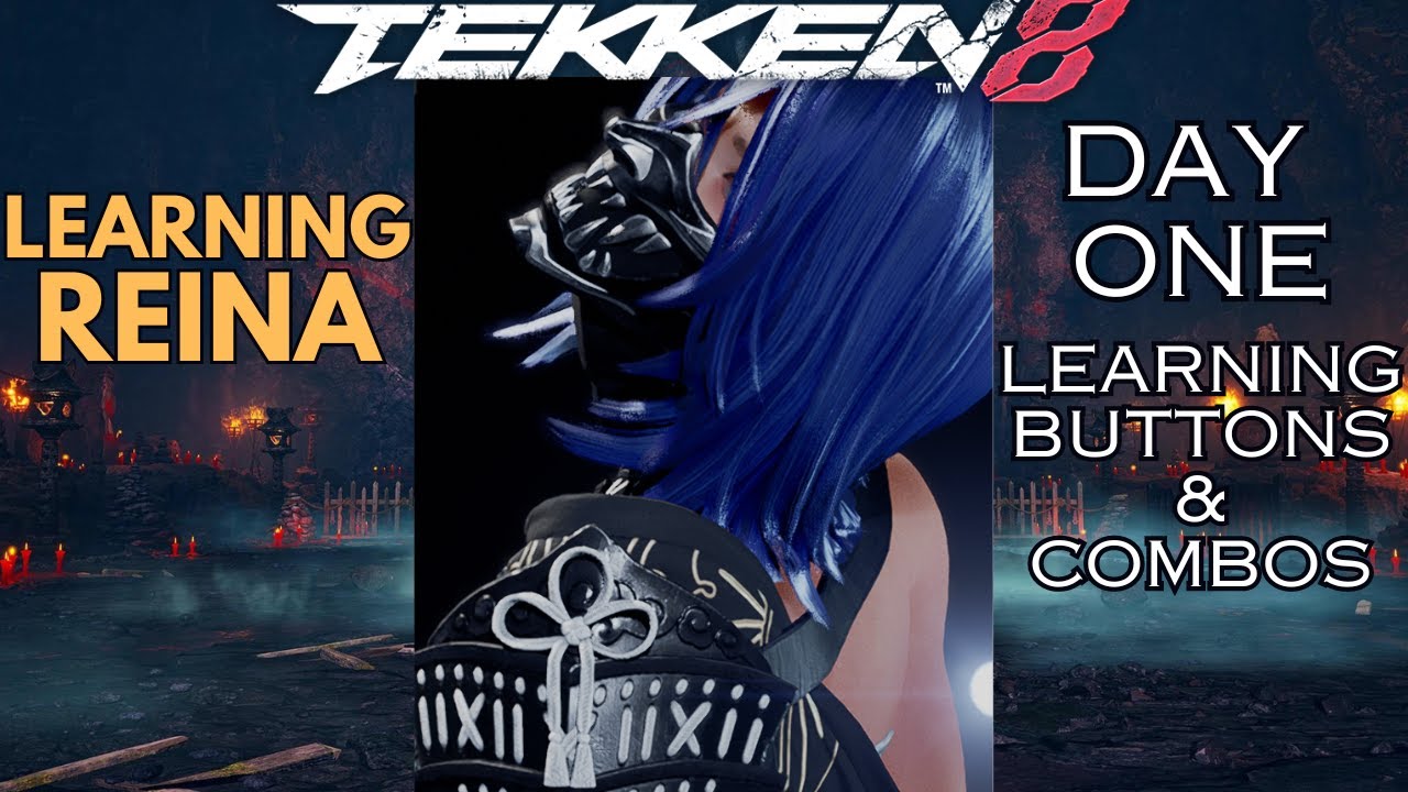 Day 1 Reina - Learning Buttons & Combos | Tekken 8 - YouTube