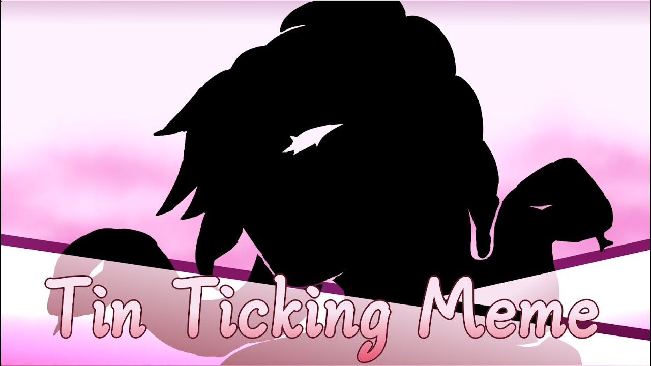 Tin Ticking Meme - OC animation remake - YouTube