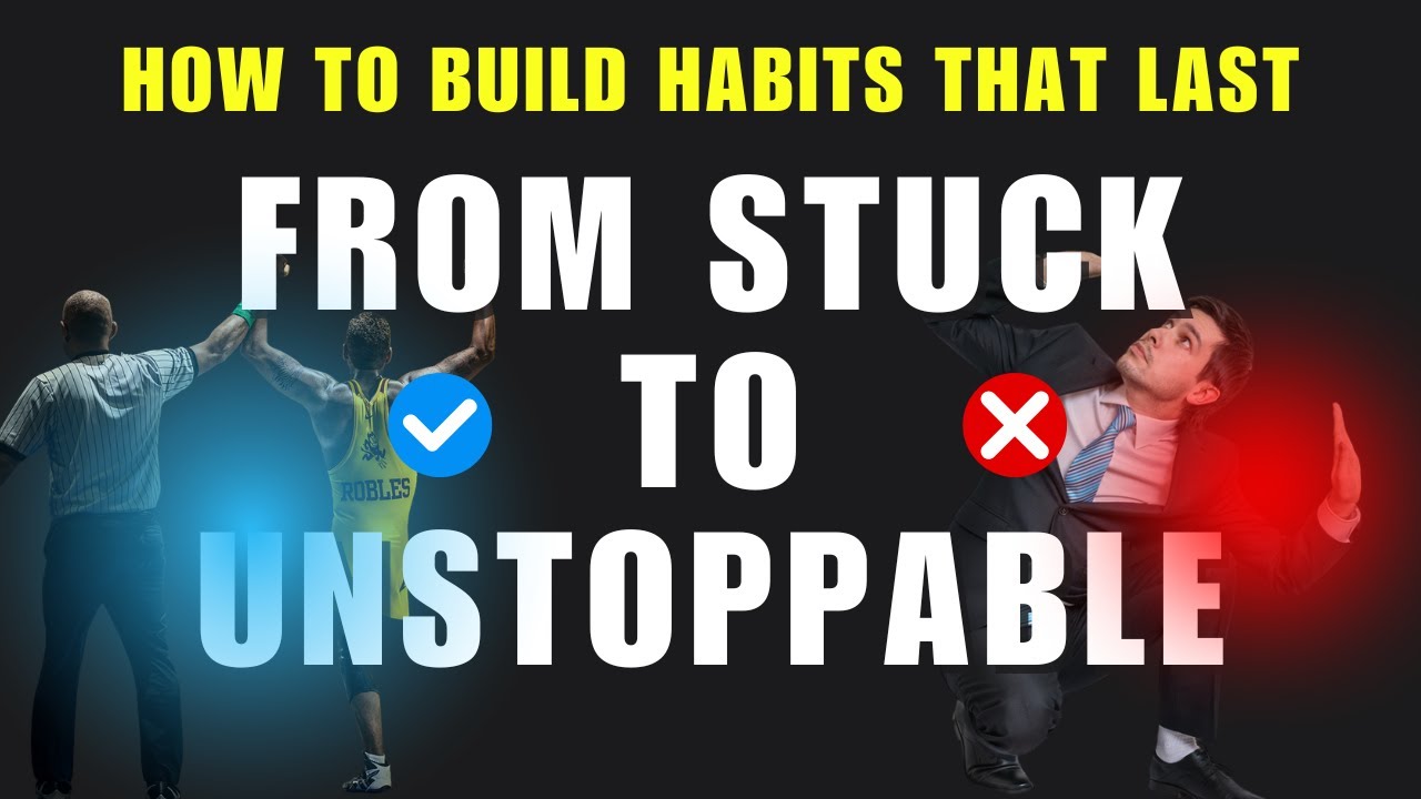 From Stuck to Unstoppable: How to Build Habits That Last | Hack Your ...