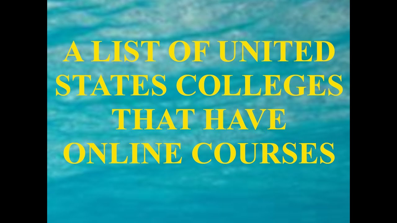 A LIST OF UNITED STATES COLLEGES THAT HAVE ONLINE COURSES YouTube a-list-of-united-states-colleges-that-have-online-courses-youtube