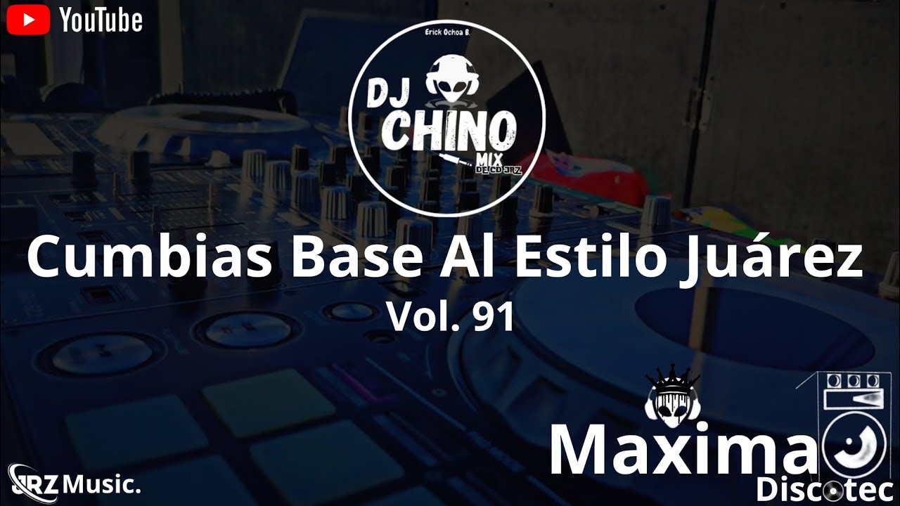 Dj Chino Mix - Cumbias Base Al Estilo Juárez. Vol.91 - YouTube