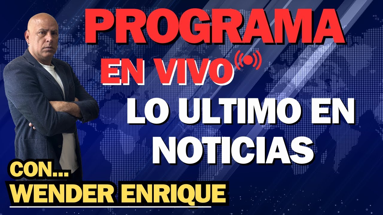 EN DIRECTO ...PROGRAMA ESPECIAL CON WENDER ENRIQUE - YouTube