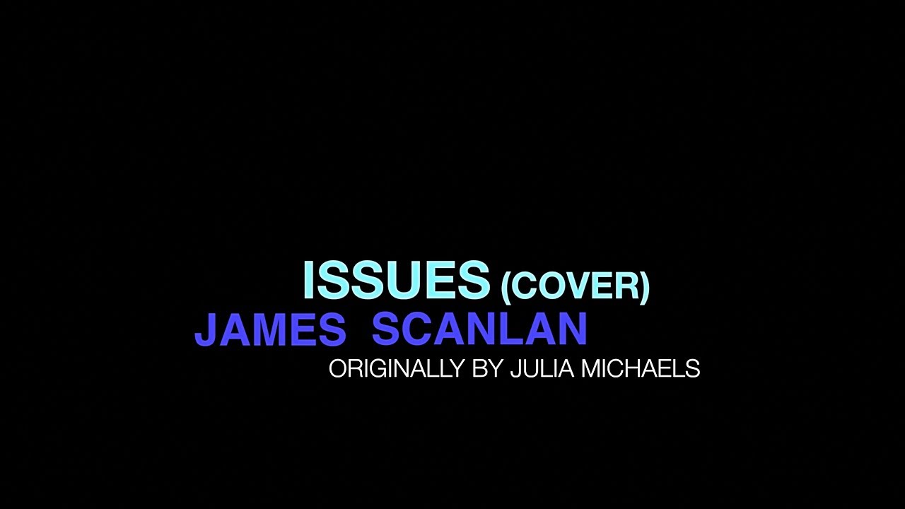 James Scanlan - Issues (Cover) - YouTube