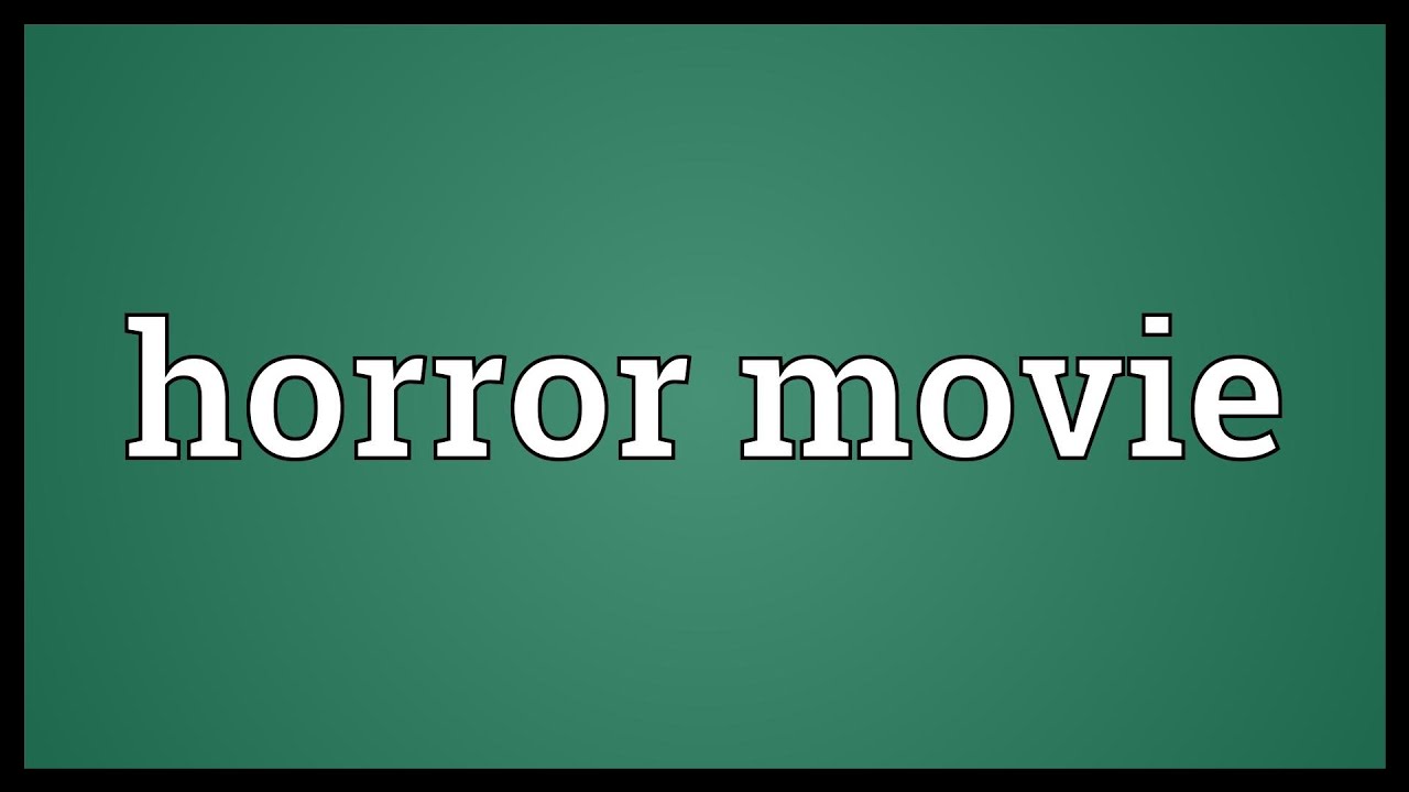 Horror movie Meaning - YouTube