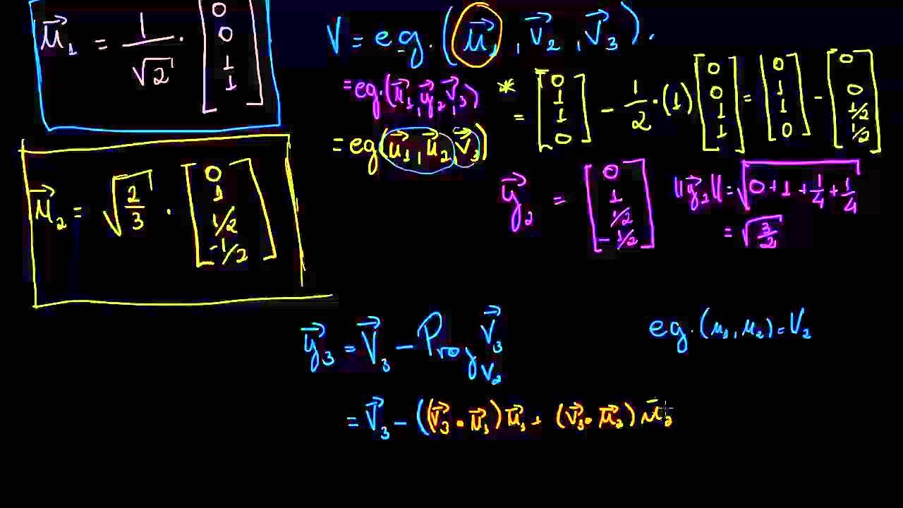 Exemplo: Usando o processo Gram-Schmidt em uma base de 3 vetores. - YouTube