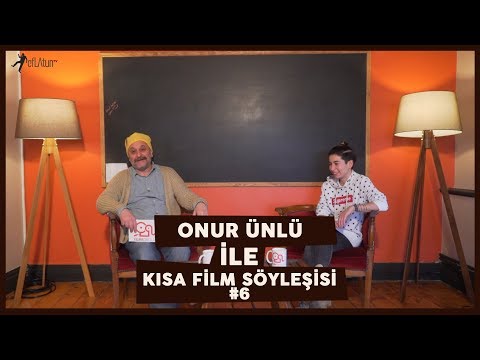 FİLİM OKULU #6 , ONUR ÜNLÜ, SILA TURAÇ AKSOY, KISA FİLM SÖYLEŞİLERİ