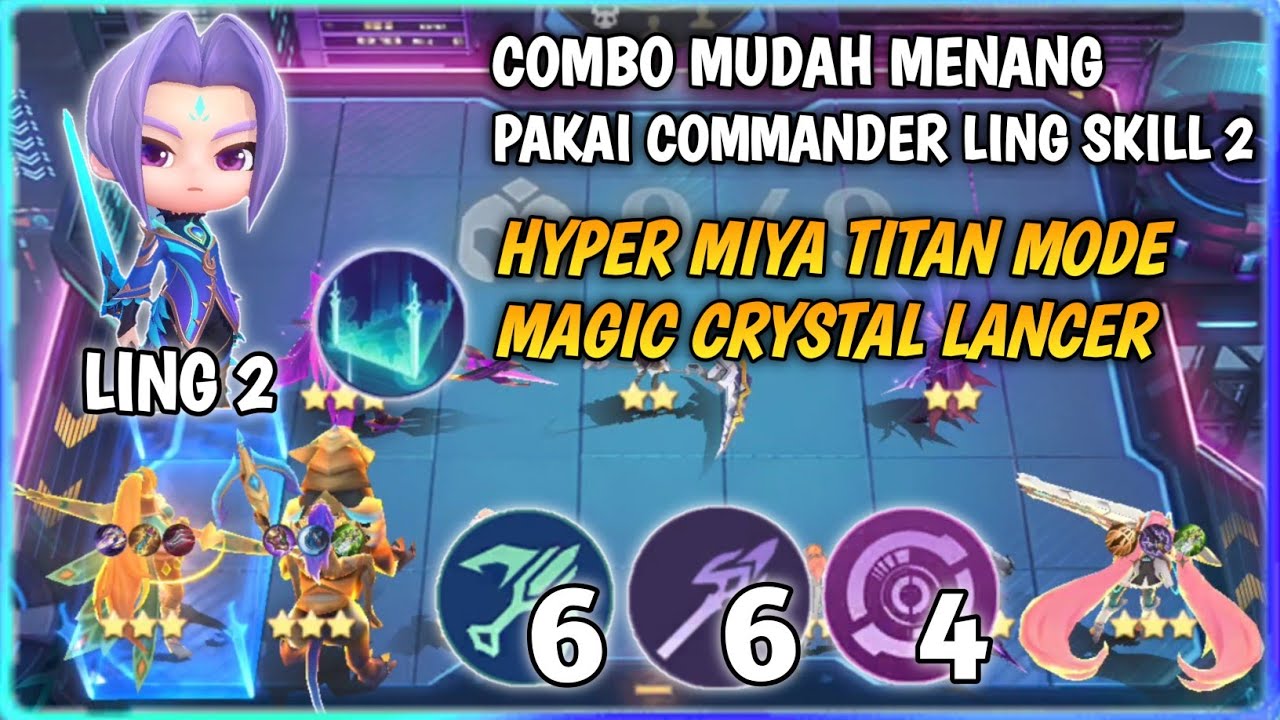 COMBO MUDAH MENANG PAKAI COMMANDER LING SKILL 2 MAGIC CHESS MOBILE LEGENDS | HYPER MIYA TITAN ...