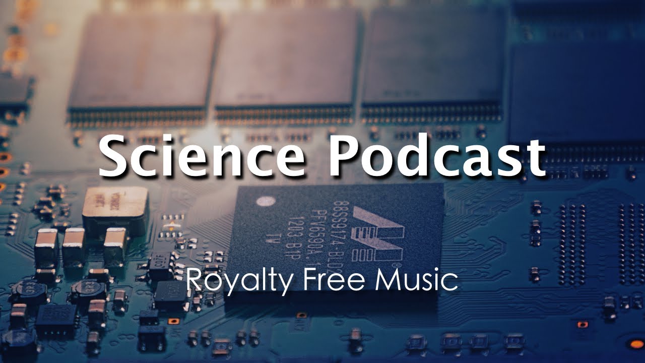 Science Podcast [Technology, Electronic, Background] Royalty Free Music ...