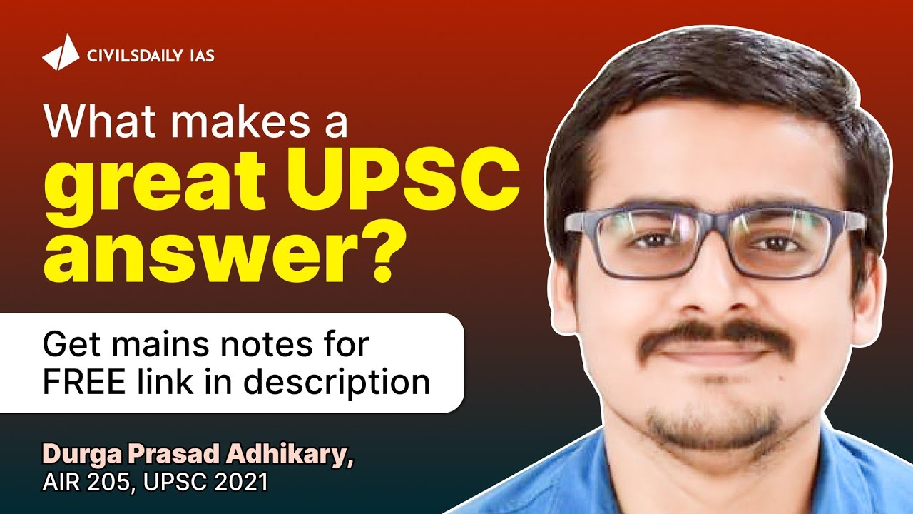 What makes a great UPSC Mains answer? IPS, Durga Adhikary AIR 205 FREE ...