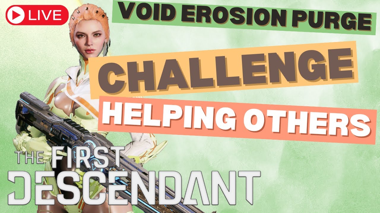 Void Erosion Purge Solo & Other Chellanges. Helping Viewers. The First ...