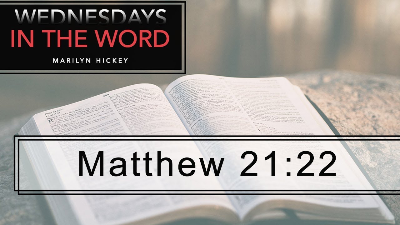 Believe and Receive through Prayer! Matthew 21:22 - Matthew 21:22 ...