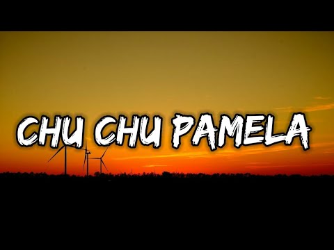 Chu Chu Pamela (Letra_Lyrics) - YouTube