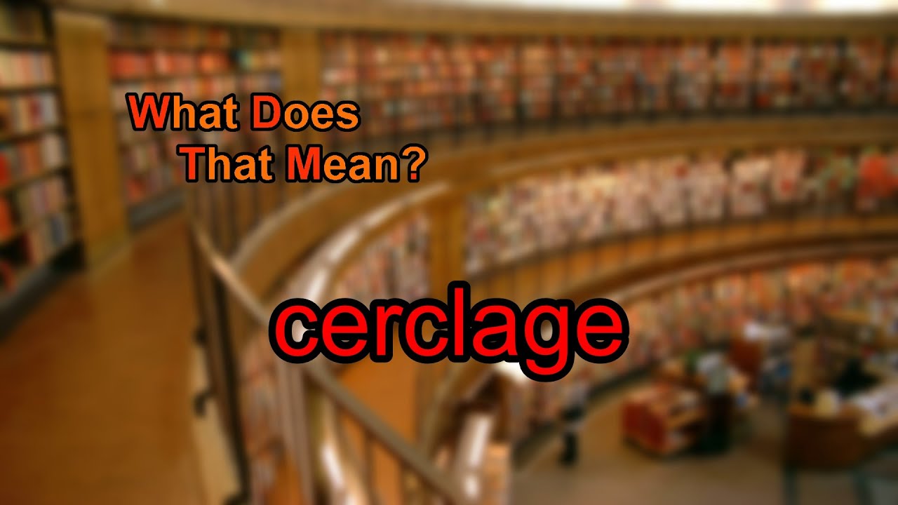 What does cerclage mean? - YouTube