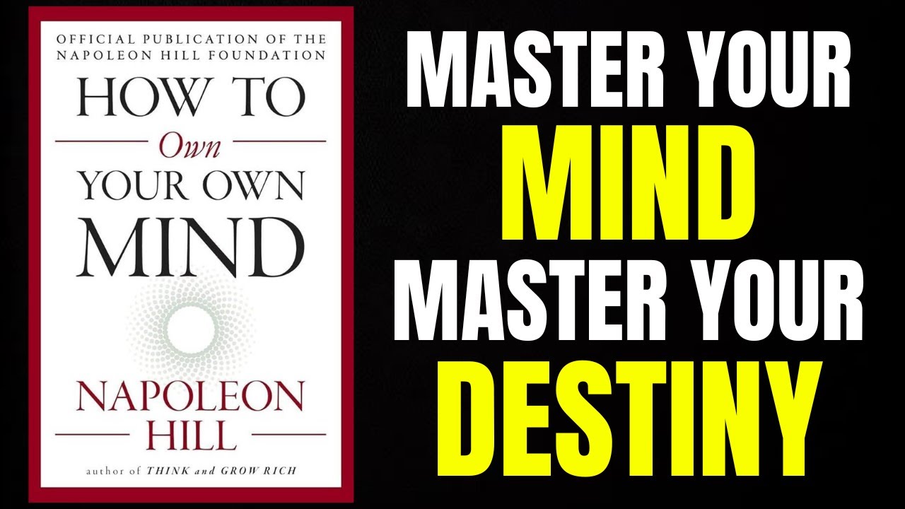 HOW TO OWN YOUR OWN MIND by Napoleon Hill | Audiobook | Book Summary in ...