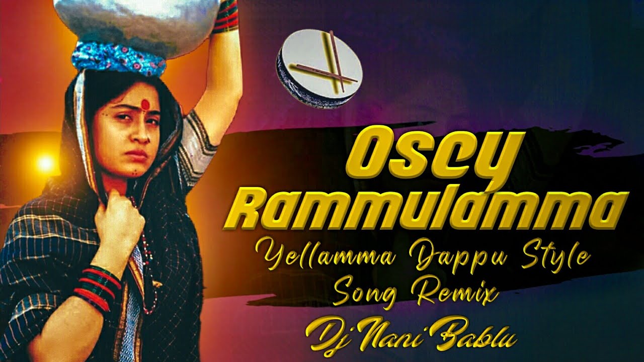 Osey Rammulamma Yellamma Dappulu Dance Style Full Bass Dj Remix Dj Nani ...
