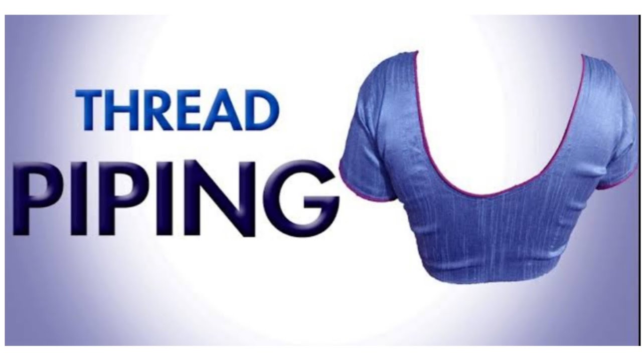 how to stitch thread piping for blouse neck blouse neck piping ...