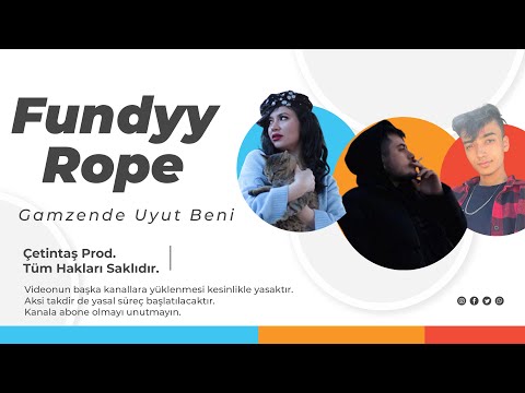 Fundyy & Rope - Gamzende Uyut Beni (Mix) Çetintaş Prod.