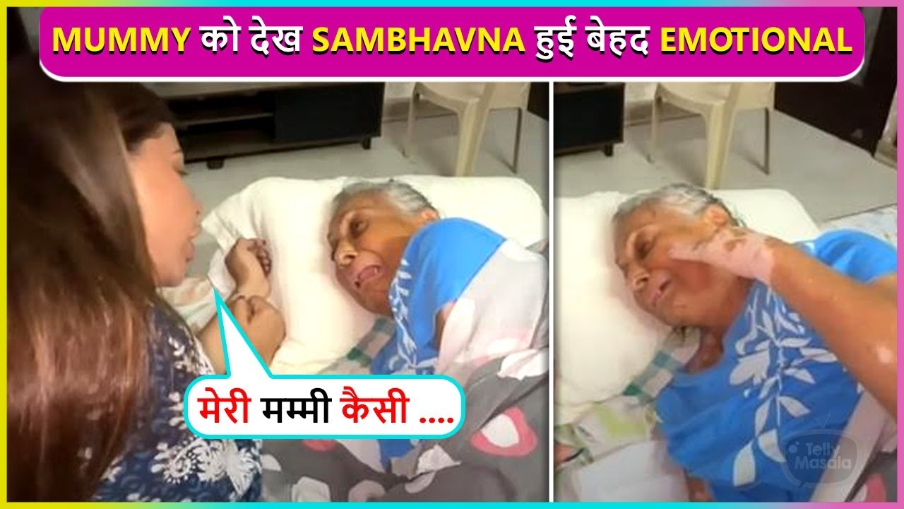 Sambhavna Seth's Mother Constantly Cries After Meeting Her | Emotional ...