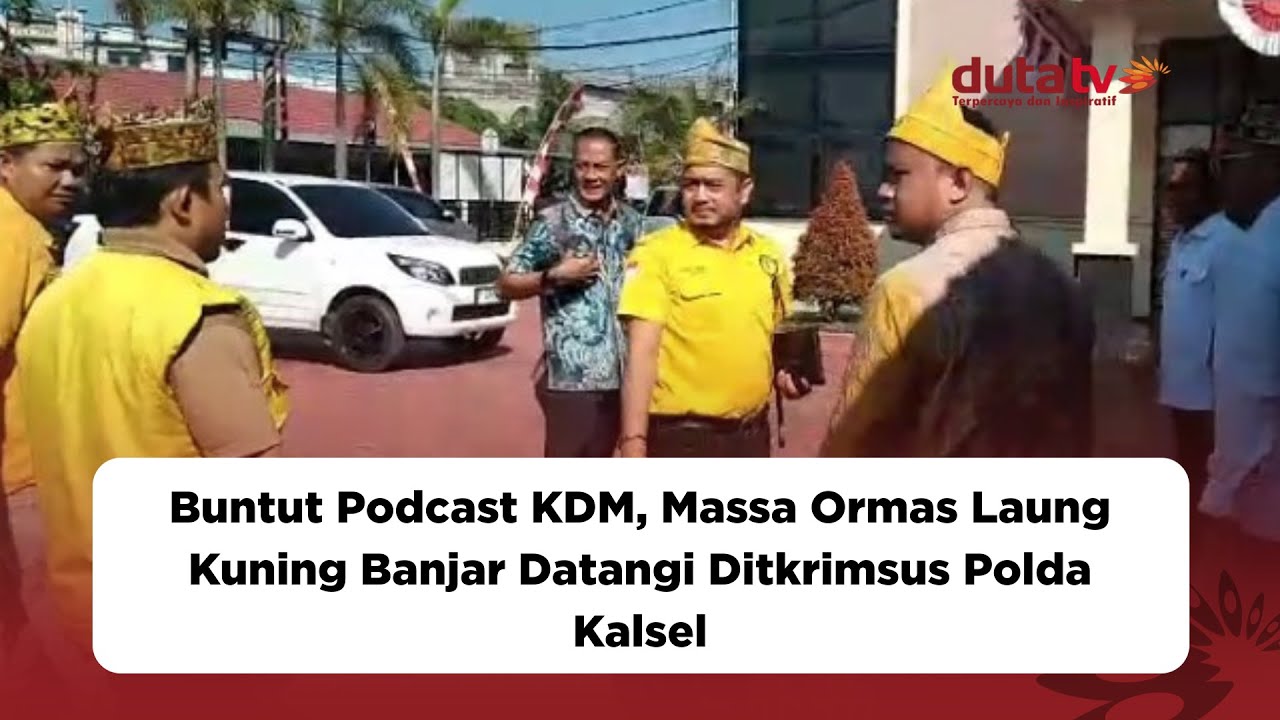 Buntut Podcast KDM, Massa Ormas Laung Kuning Banjar Datangi Ditkrimsus ...