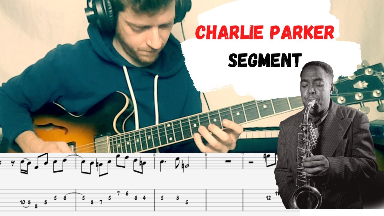 Charlie Parker: Segment (theme and solo) - Guitar Transcritpion #19 w ...
